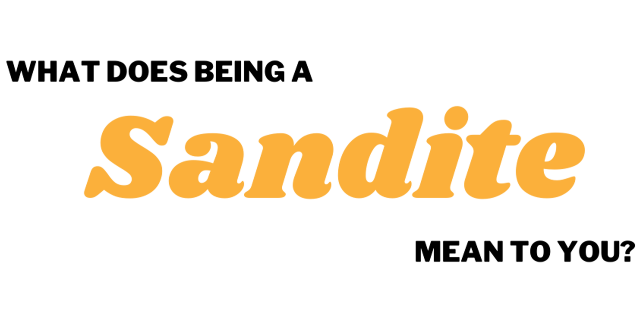 What It Means To Be A Sandite | WASS